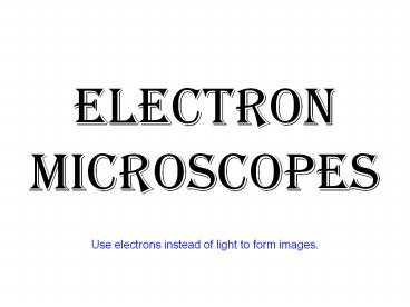 Electron Microscopes presentation | free to view