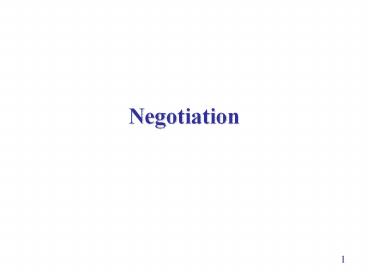 PPT – Negotiation PowerPoint presentation | free to download - id ...