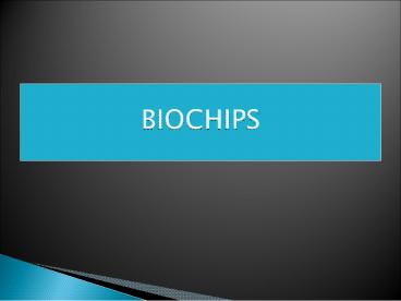 BIOCHIPS presentation | free to download