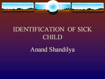 IDENTIFICATION OF SICK CHILD presentation | free to download