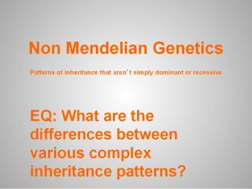 PPT – Non%20Mendelian%20Genetics PowerPoint presentation | free to ...