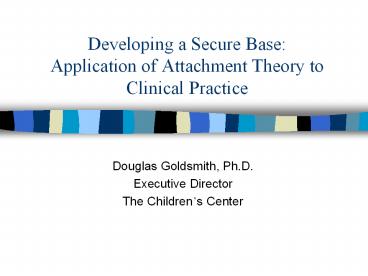 Developing a Secure Base: Application of Attachment Theory to Clinical ...