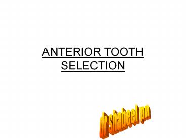 ANTERIOR TOOTH SELECTION presentation | free to download