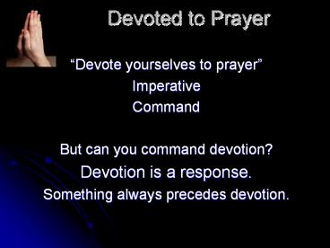 PPT – Devoted to Prayer PowerPoint presentation | free to view - id ...