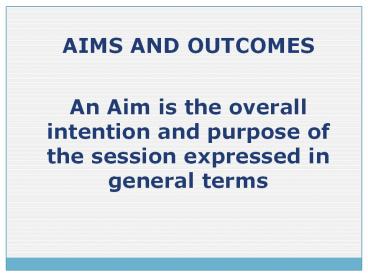 PPT – AIMS AND OUTCOMES PowerPoint presentation | free to download - id ...