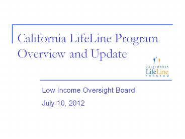 PPT – California LifeLine Program Overview and Update PowerPoint ...