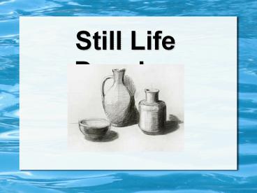 Still Life Drawing presentation | free to view