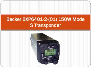 Becker BXP6401-2-(01) 150W Mode S Transponder presentation | free to ...