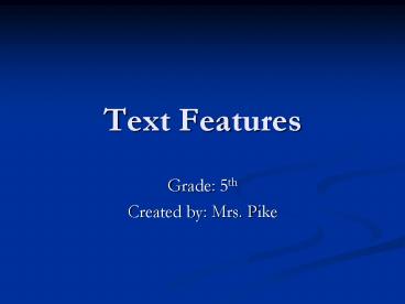 PPT – Text Features PowerPoint presentation | free to view - id: 76712a ...