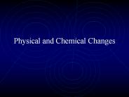 PPT – Physical and Chemical Changes PowerPoint presentation | free to ...