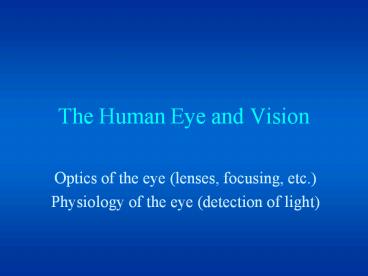 The Human Eye and Vision presentation | free to view