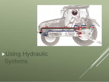 PPT – Using Hydraulic Systems PowerPoint presentation | free to view ...