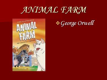 PPT – ANIMAL FARM PowerPoint presentation | free to view - id: 76b6bc-ZGMxM