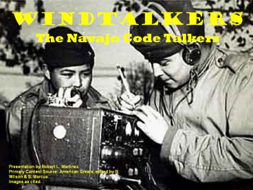 Windtalkers The Navajo Code Talkers presentation | free to download