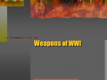 PPT – Weapons of WWI PowerPoint presentation | free to download - id ...