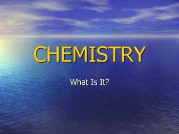 CHEMISTRY presentation | free to view