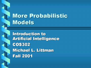 PPT – More Probabilistic Models PowerPoint presentation | free to view ...