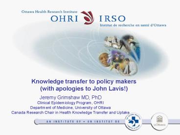 Knowledge transfer to policy makers (with apologies to John Lavis ...