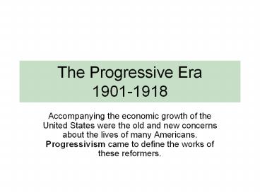 The Progressive Era 1901-1918 presentation | free to view
