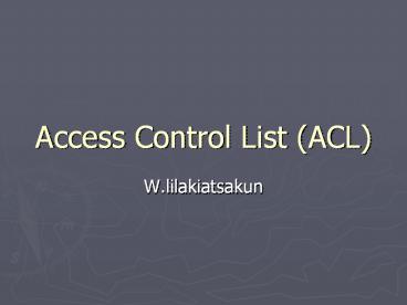 Access Control List (ACL) presentation | free to view