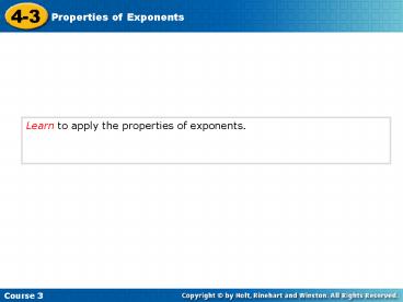 Learn to apply the properties of exponents. presentation | free to download