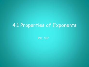 PPT – 4.1 Properties of Exponents PowerPoint presentation | free to ...
