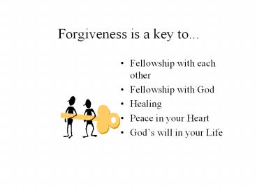 PPT – Forgiveness is a key to... PowerPoint presentation | free to view ...