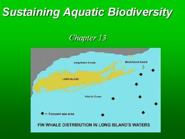 PPT – Sustaining Aquatic Biodiversity PowerPoint presentation | free to ...