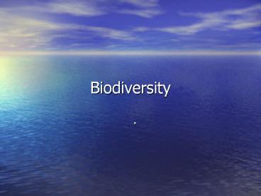 PPT – Biodiversity PowerPoint presentation | free to view - id: 772063 ...