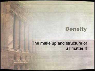 PPT – Density PowerPoint presentation | free to view - id: 7722fe-ZGU4M