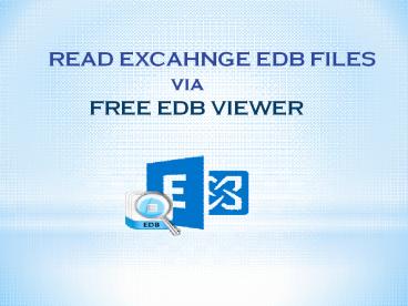 PPT – Exchange EDB File Viewer - Free tool to Read EDB Emails ...