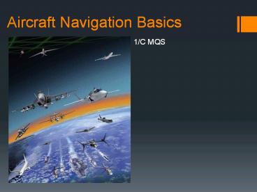 Aircraft Navigation Basics presentation | free to view