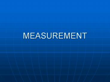 PPT – MEASUREMENT PowerPoint presentation | free to view - id: 774483-MTNiZ
