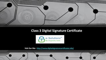 PPT – Class 3 Digital Signature Certificate PowerPoint presentation ...