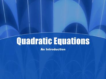 Quadratic Equations presentation | free to view
