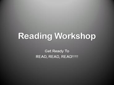 PPT – Reading Workshop PowerPoint presentation | free to view - id ...