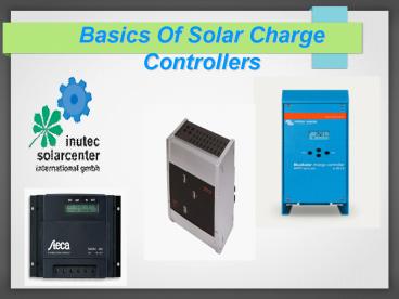 PPT – Basics Of Solar Charge Controllers PowerPoint presentation | free ...