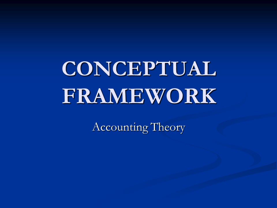 CONCEPTUAL FRAMEWORK presentation | free to view