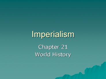 PPT – Imperialism PowerPoint presentation | free to view - id: 7818a6-MTdlN