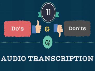 PPT – 11 Do’s and Don’ts of Audio Transcription [Infographic ...