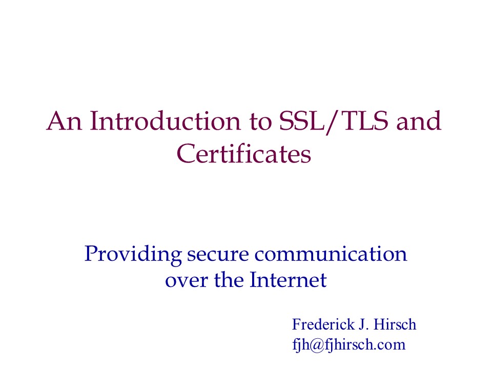 An Introduction to SSL/TLS and Certificates presentation | free to download
