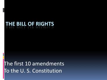 PPT – The Bill of Rights PowerPoint presentation | free to download ...