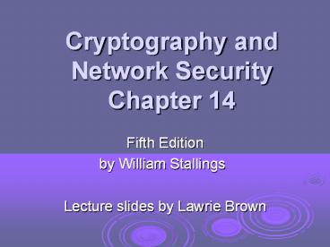 William Stallings, Cryptography and Network Security 5/e presentation ...