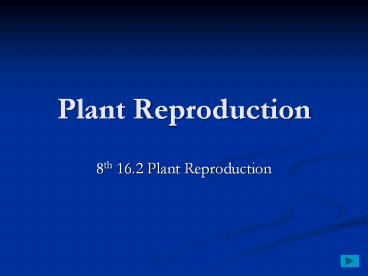 PPT – Plant Reproduction PowerPoint presentation | free to download ...