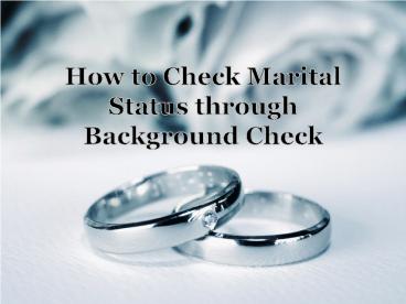 PPT – How to Check Marital Status through Background Check PowerPoint ...