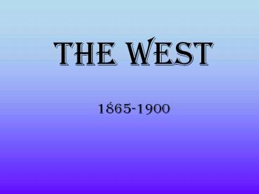 The West 1865-1900 presentation | free to view