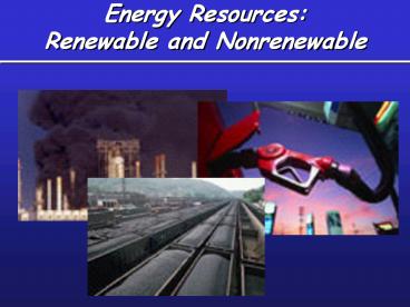 Energy Resources: Renewable and Nonrenewable presentation | free to view