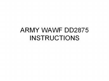 PPT – ARMY WAWF DD2875 INSTRUCTIONS PowerPoint presentation | free to ...