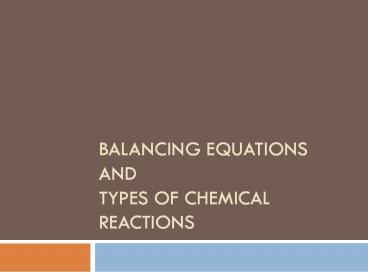 Balancing Equations and types of chemical reactions presentation | free ...