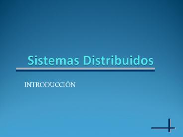 PPT – Sistemas Distribuidos PowerPoint presentation | free to view - id ...